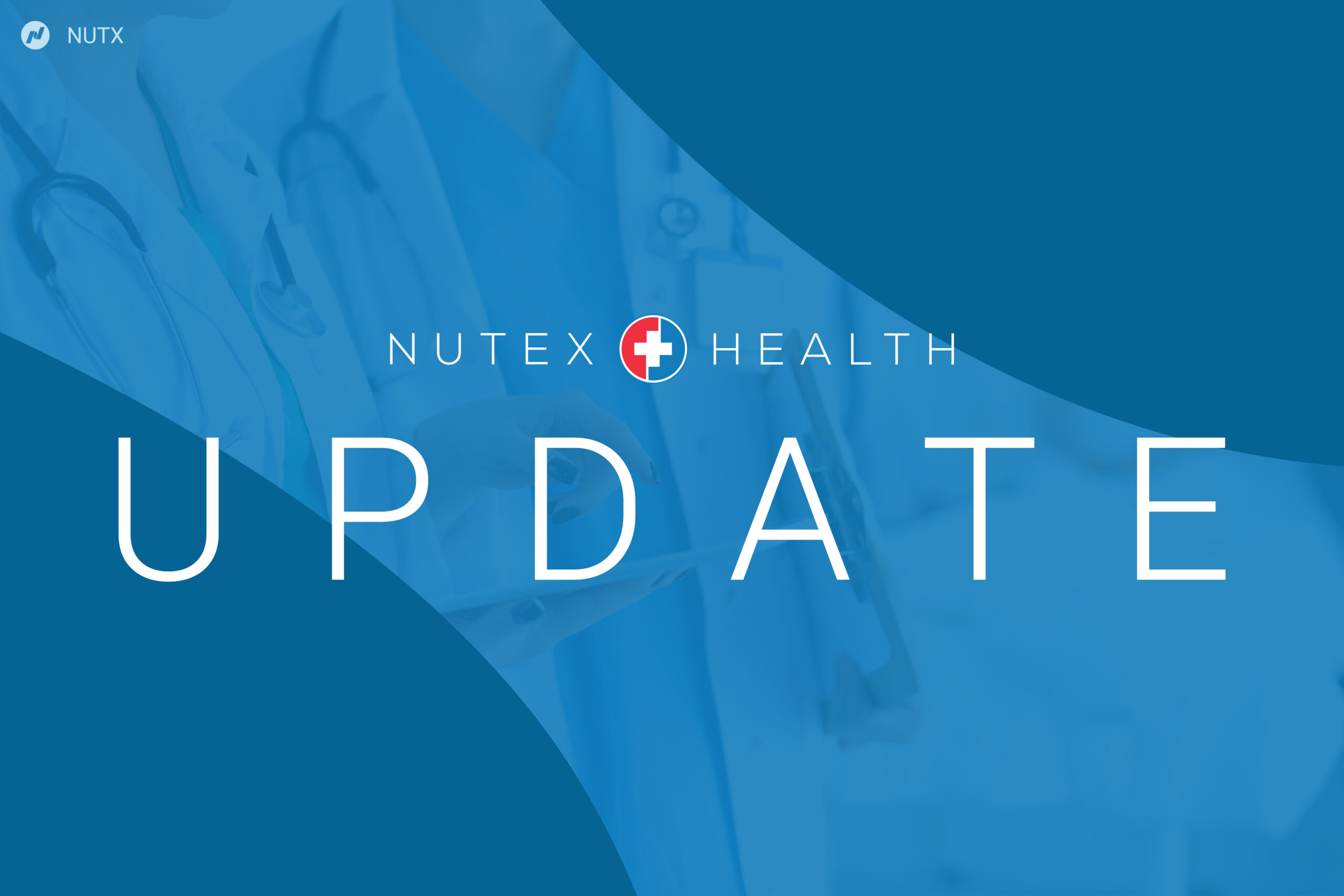 NUTEX HEALTH PROVIDES CORPORATE UPDATE - Nutex Health