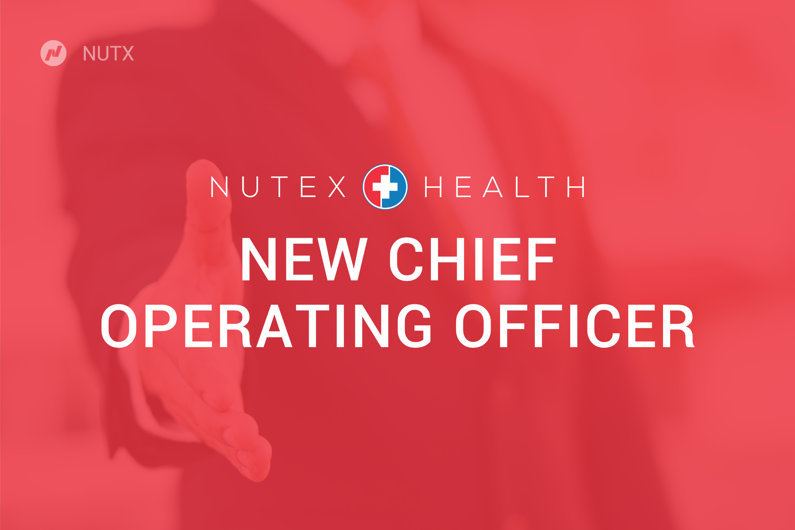 NUTEX HEALTH ANNOUNCES THE APPOINTMENT OF JOSHUA DETILLIO AS ITS NEW CHIEF OPERATING OFFICER ...